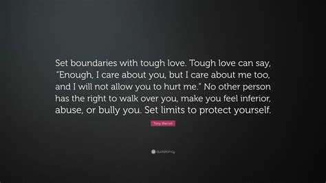 Tony Warrick Quote Set Boundaries With Tough Love Tough Love Can Say