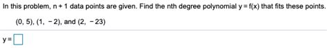 Solved In This Problem N 1 Data Points Are Given Find