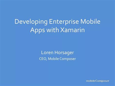 PPT Developing Enterprise Mobile Apps With Xamarin PowerPoint