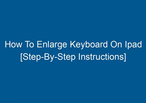 How To Enlarge Keyboard On Ipad Step By Step Instructions Digitalhow