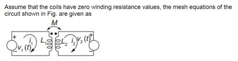 Solved Assume That The Coils Have Zero Winding Resistance