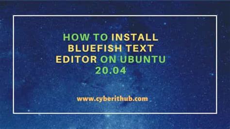 How To Install Bluefish Text Editor On Ubuntu CyberITHub