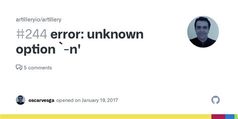 Error Unknown Option ` N · Issue 244 · Artilleryioartillery · Github