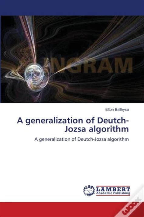 A Generalization Of Deutch Jozsa Algorithm De Elton Ballhysa Livro Wook