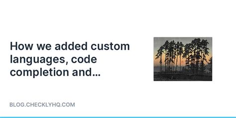 how we added custom languages code completion and highlighting to the