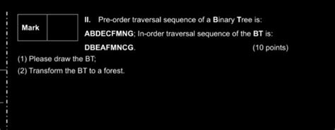 Solved II Pre Order Traversal Sequence Of A Binary Tree Is Chegg