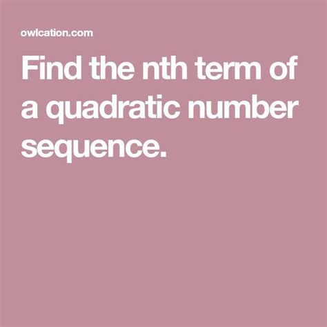 Quadratic Sequences The Nth Term Of A Quadratic Number Sequence Quadratics Number Sequence