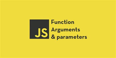 Function Parameters And Arguments In Javascript Dev Community