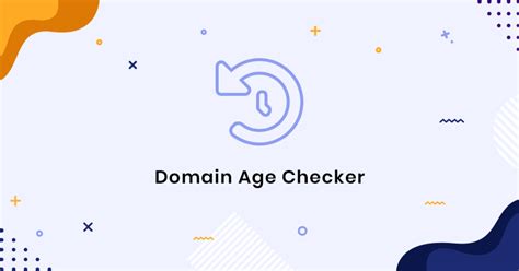 Domain Age Checker Check Domain Age Expiry Date Online