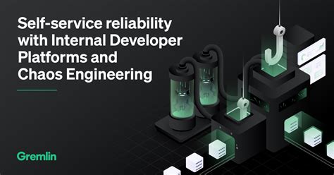 Self Service Reliability With Internal Developer Platforms And Chaos Engineering