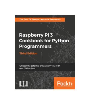 Raspberry Pi 3 Cookbook for Python Programmers, 3rd Edition - Free Download : PDF - Price ...
