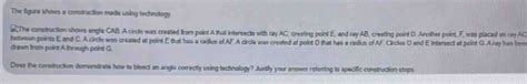 Solved The Figure Shows A Construction Made Using Technology A The Construction Shows Angle