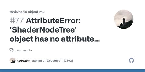 Attributeerror Shadernodetree Object Has No Attribute Inputs