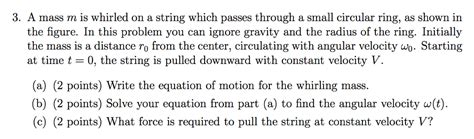 Solved A Mass M Is Whirled On A String Which Passes Chegg Com
