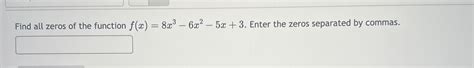 Solved Find All Zeros Of The Function Fx8x3 6x2 5x3