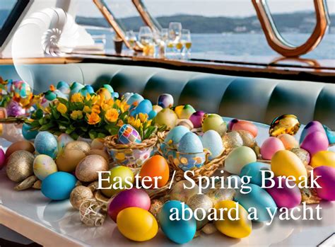 Easter Spring Break Aboard A Yacht Nicholson Yacht Charters And Services