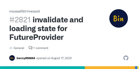 Invalidate And Loading State For Futureprovider · Rrousselgit Riverpod · Discussion 2821 · Github