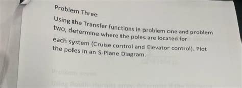 Solved Problem Three Using The Transfer Functions In Problem