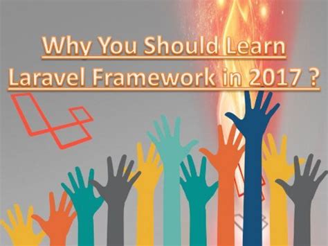 why you should learn laravel framework in 2017