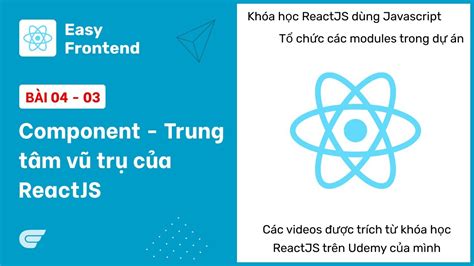 Reactjs 04 03 Component Trung Tâm Vũ Trụ Của Reactjs Youtube