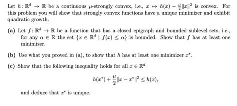 solved let h rd→r be a continuous μ strongly convex i e
