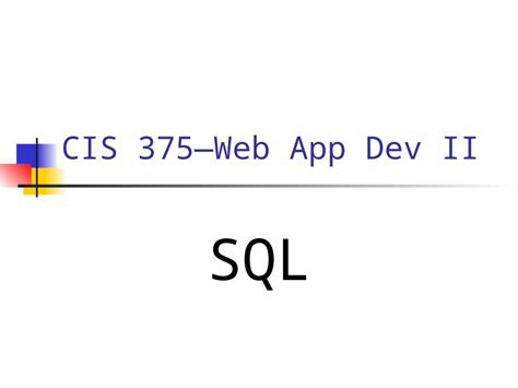 Ppt Cis 375—web App Dev Ii Sql 2 Introduction Sql Structured
