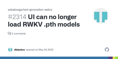 Ui Can No Longer Load Rwkv Pth Models · Issue 2314 · Oobaboogatext