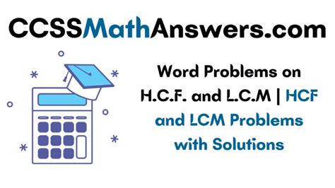 Word Problems On Hcf And Lcm Hcf And Lcm Problems With Solutions Ccss Math Answers