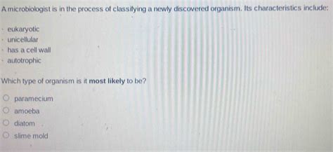 Solved A Microbiologist Is In The Process Of Classifying A Newly