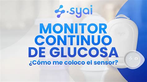 ¿cómo Me Coloco El Monitor Continuo De Glucosa Syai Tag Youtube