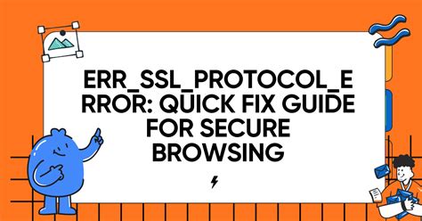 Err Ssl Protocol Error Quick Fix Guide For Secure Browsing