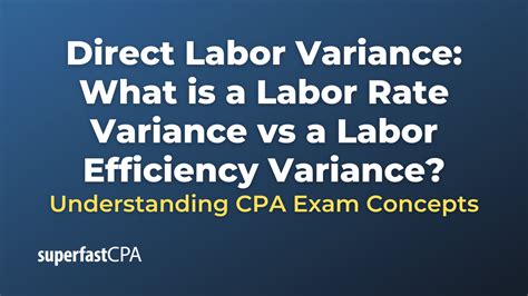 direct labor variance what is a labor rate variance vs a labor