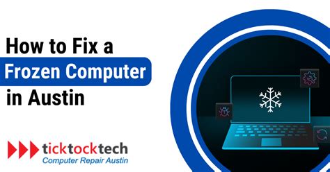 How Do I Force My Computer To Unfreeze TickTockTech Computer Repair Austin