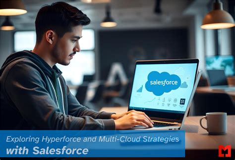 Exploring Hyperforce And Multi Cloud Strategies With Salesforce