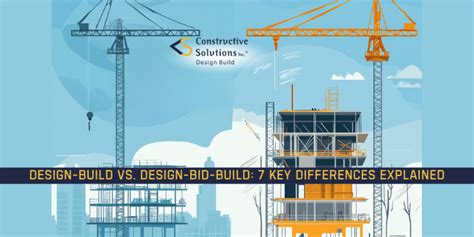 Design Build Vs Design Bid Build 7 Key Differences Explained
