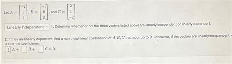 Solved Let A [ 210] B [ 805] ﻿and C [21 2]determine Whether