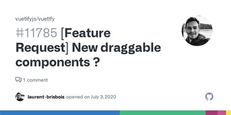 Feature Request New Draggable Components Issue Vuetifyjs Vuetify GitHub