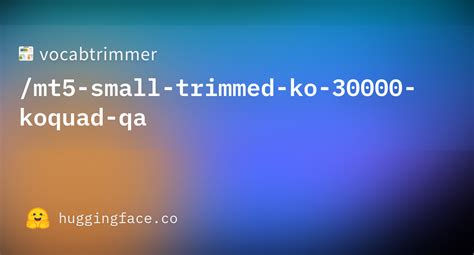 Vocabtrimmer Mt Small Trimmed Ko Koquad Qa Hugging Face