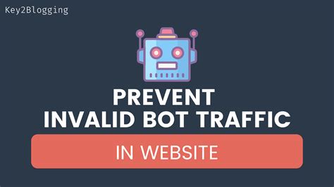 How To Prevent Invalid Traffic On A Website Key2blogging