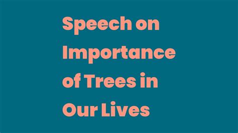 Speech On Importance Of Trees In Our Lives Write A Topic