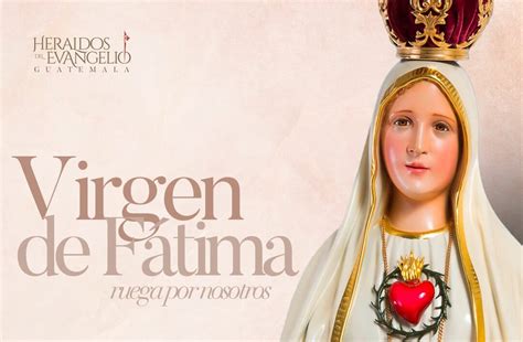 Hoy se celebra el Día de la Virgen de Fátima Agencia Guatemalteca de
