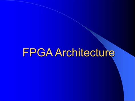 Fpga Architectureppt
