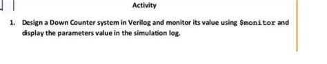 Solved Activity Design A Down Counter System In Verilog Chegg
