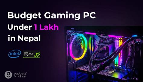 Gaming Pc Under Lakh In Nepal Best Budget Gaming Pc