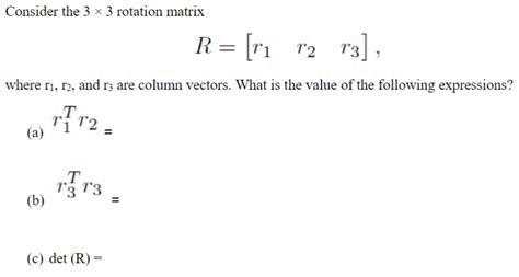 solved consider the 3×3 ﻿rotation matrixr [r1r2r3]where