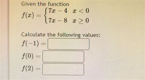 solved given the functionf x {7x 4 x