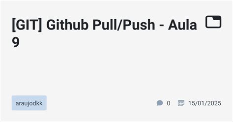 Git Github Pullpush Aula 9 · Araujodkk · Tabnews