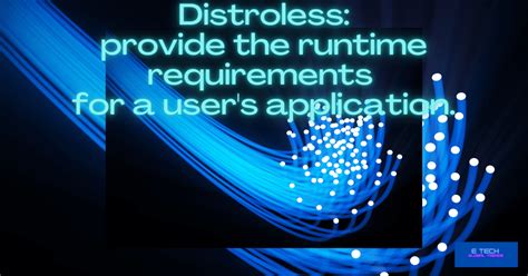 distroless container image technology e tech global trends