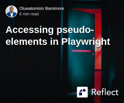 Accessing Pseudo Elements In Playwright Reflect