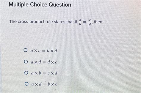 Solved Multiple Choice QuestionThe Cross Product Rule States Chegg Com